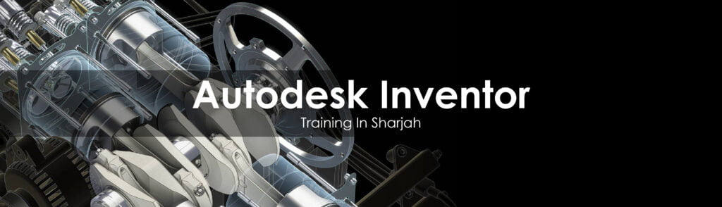 Autodesk Inventor Course Training in Sharjah - CADD International Sharjah